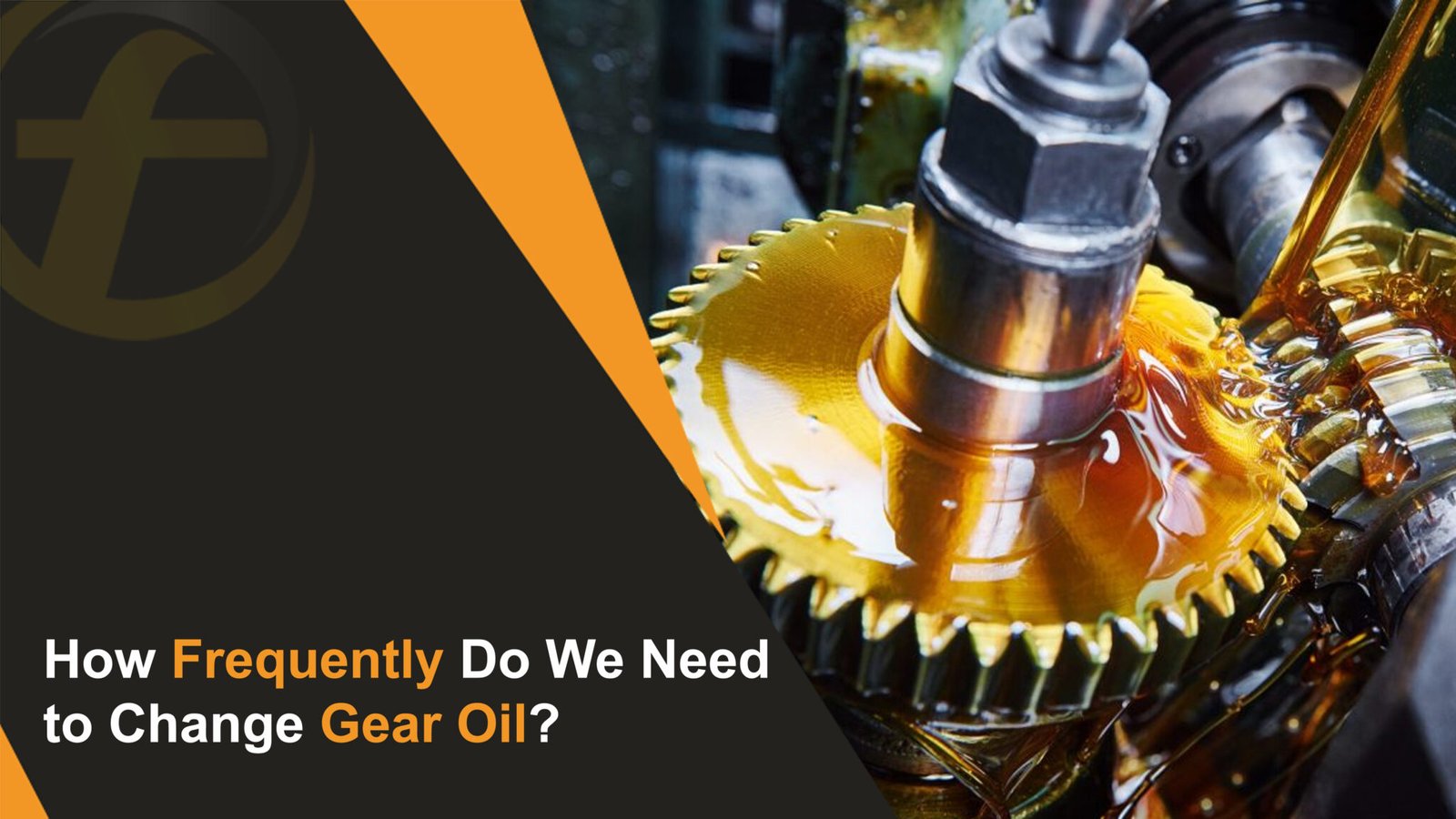 How Frequently Do We Need to Change Gear Oil? - Fubex