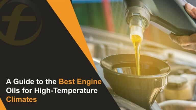A Guide to the Best Engine Oils for High-Temperature Climates - Fubex