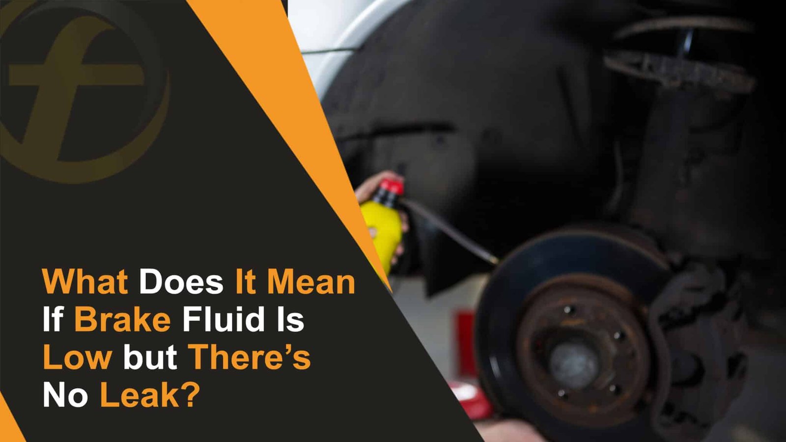 What Does It Mean If Brake Fluid Is Low but There’s No Leak? - Fubex