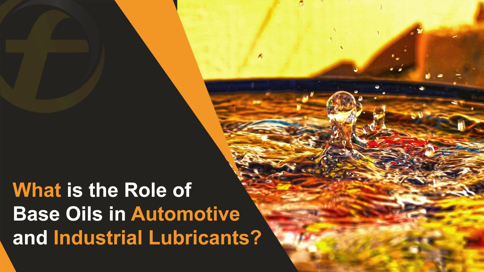 What is the Role of Base Oils in Automotive and Industrial Lubricants ...