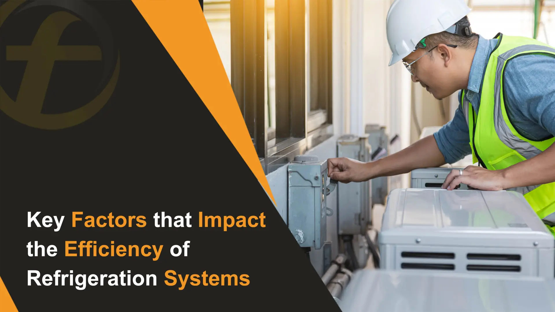 Key Factors that Impact the Efficiency of Refrigeration Systems - Fubex